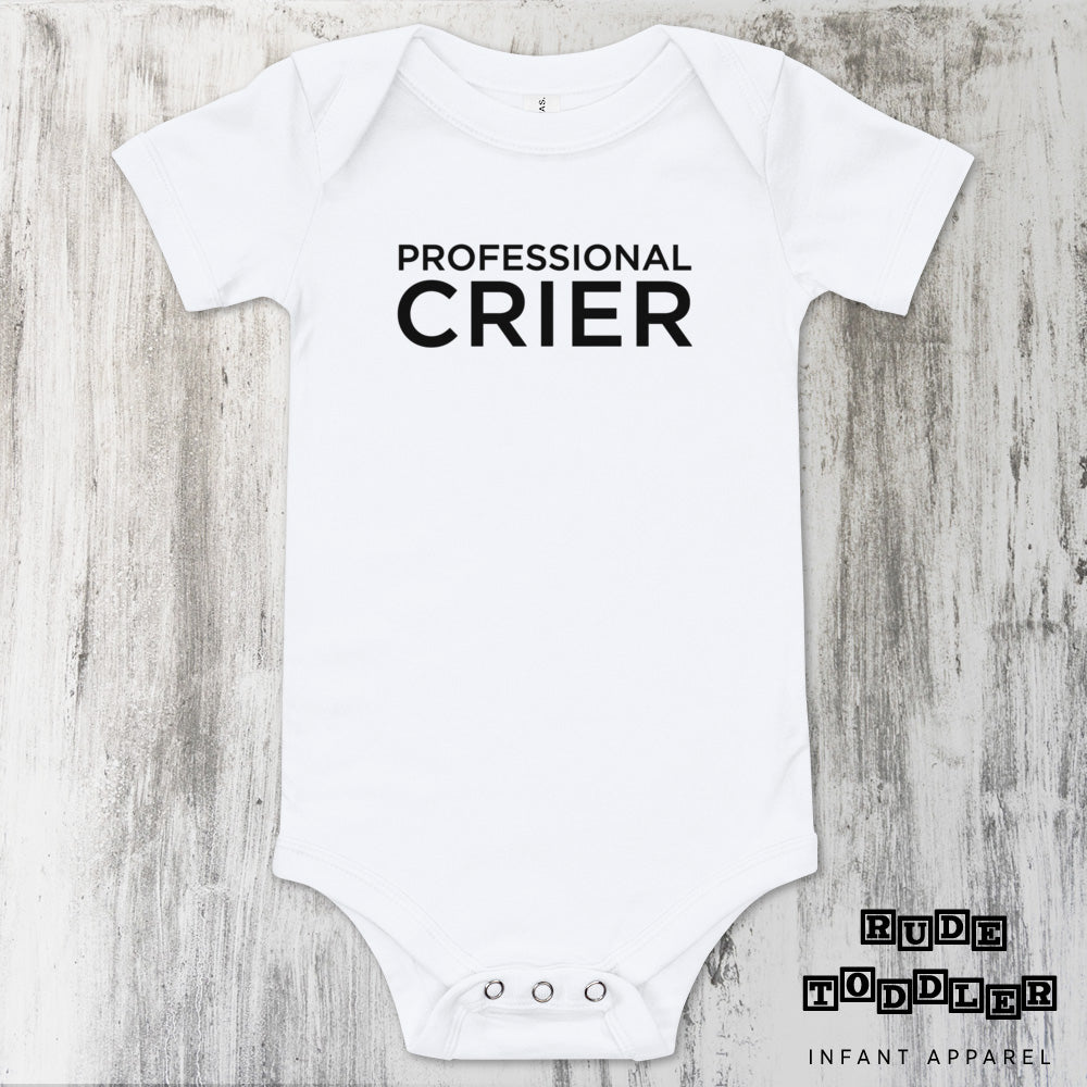 Professional Crier - Humorous Baby Onesie – Rude Toddler